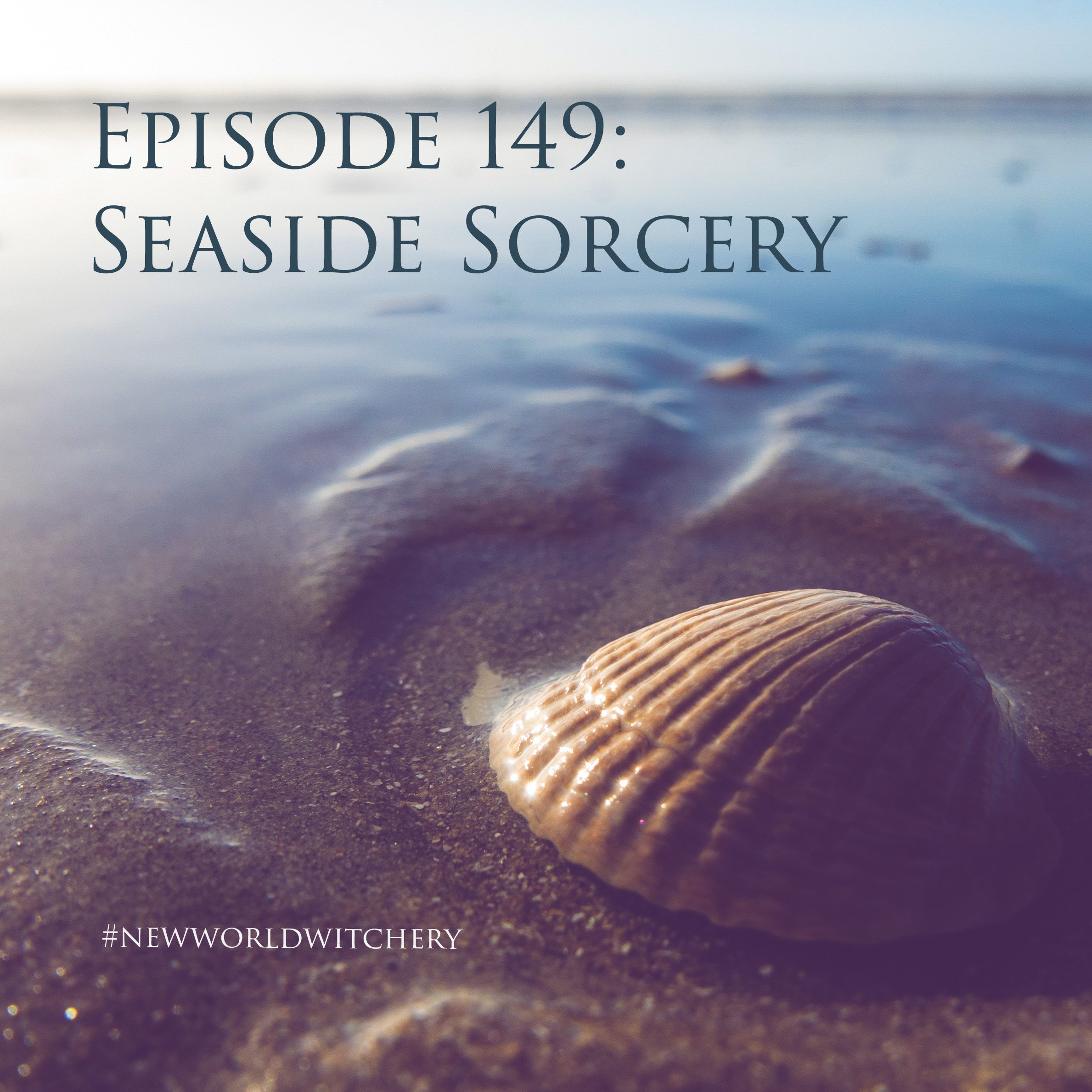 Episode 149 – Seaside Sorcery – New World Witchery – The Search for ...